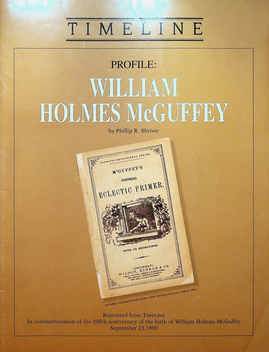 William Holmes McGuffey Timeline Profile Phillip R Shriver 1986 SC – Papergoy