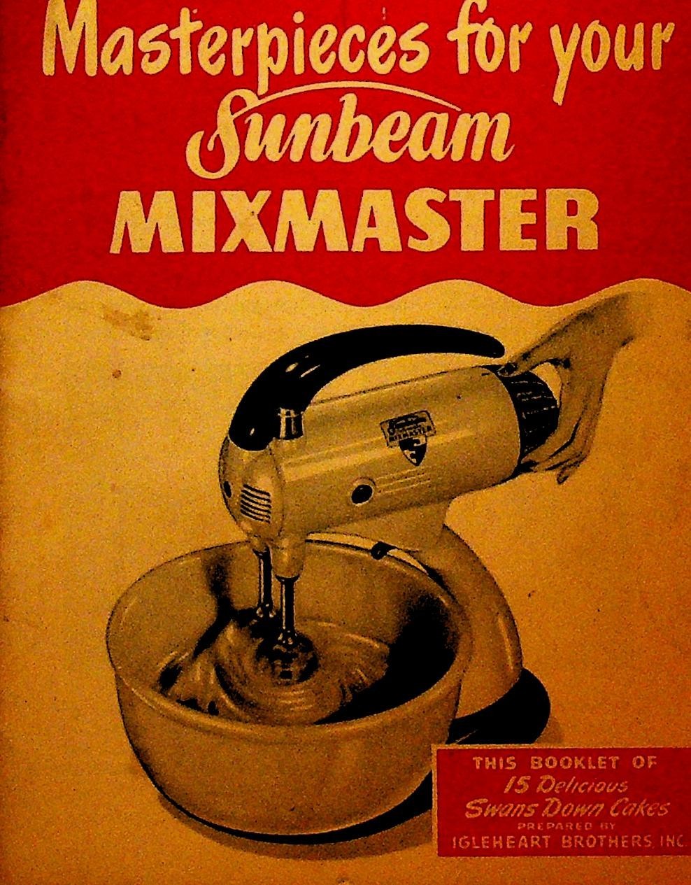Masterpieces for Your Sunbeam Mixmaster Recipe Booklet 1947 – Papergoy