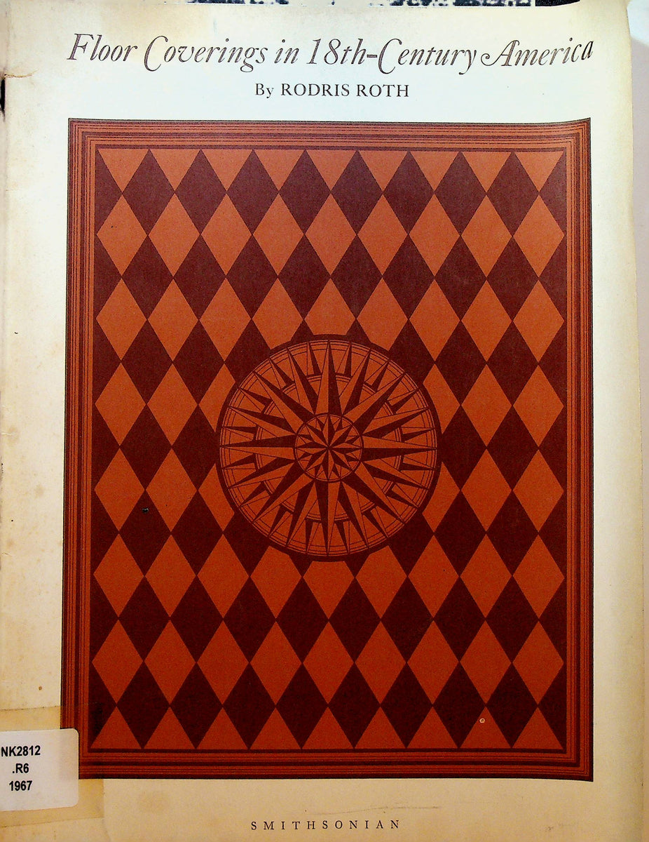 Floor Coverings in 18th Century America by Rodris Roth 1967 – Papergoy